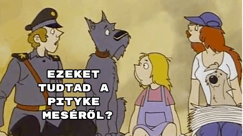 Ezeket tudtad a Pityke meséről?